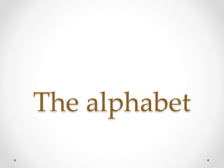 The alphabet | PPTX