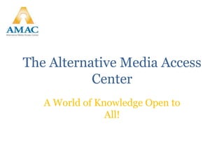 The Alternative Media Access Center | PPT