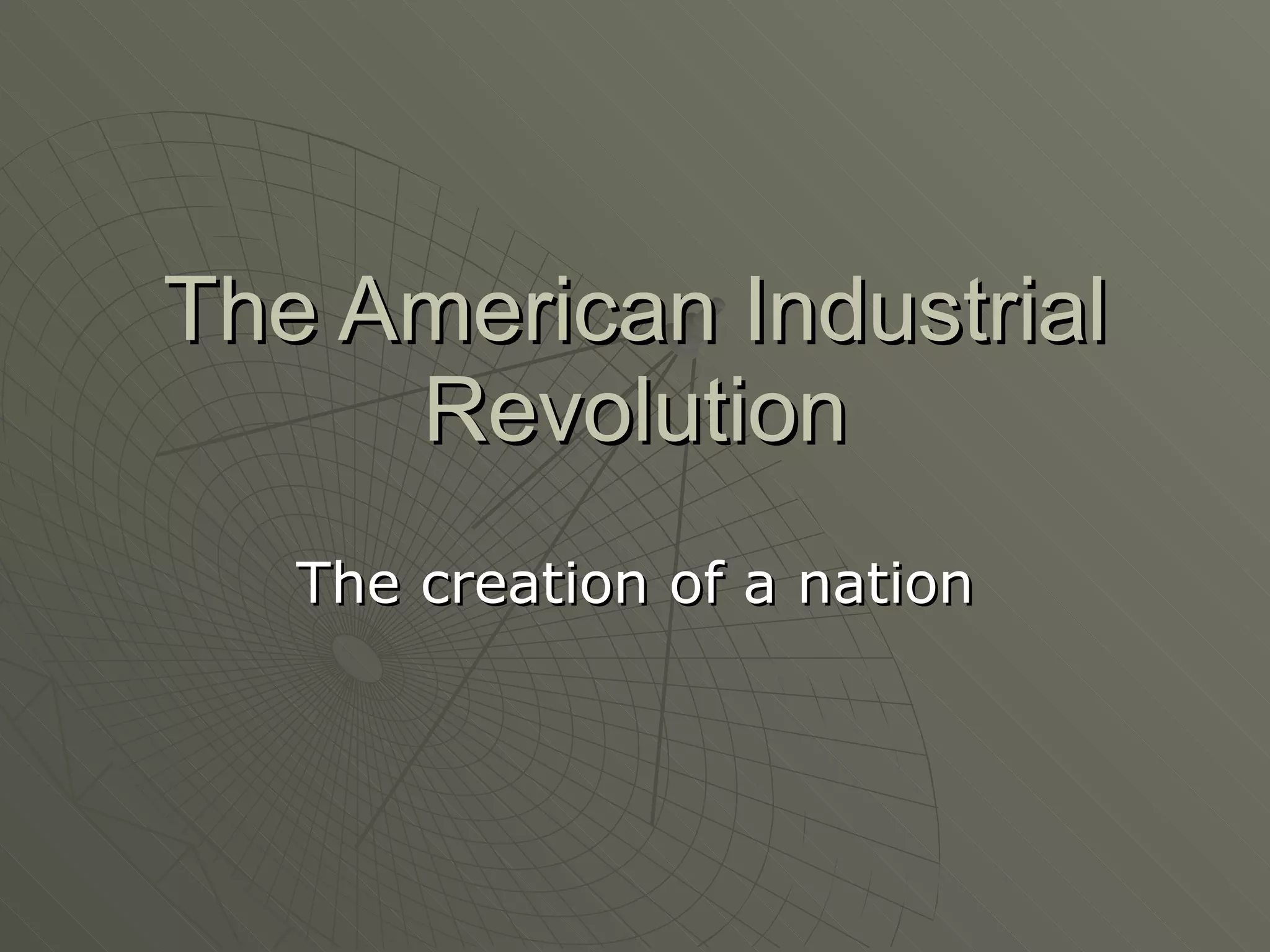 The american industrial revolution | PPT