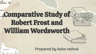 Comparative study of Robert Frost and William Wordsworth | PDF