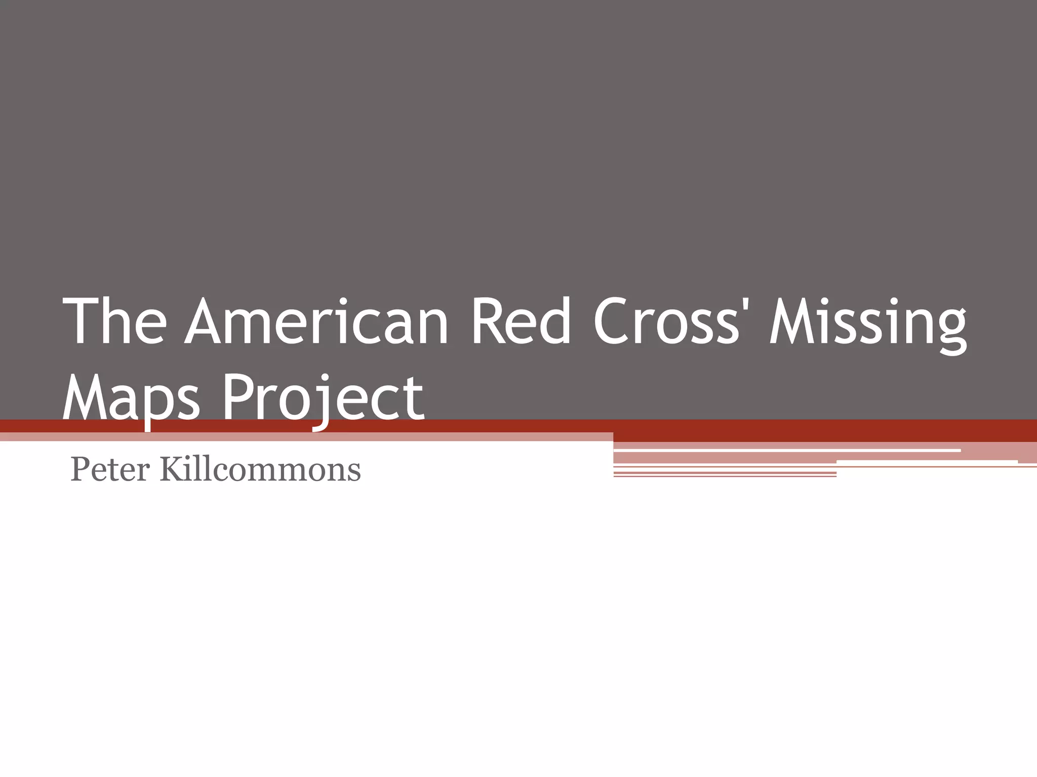The American Red Cross' Missing Maps Project | PPTX