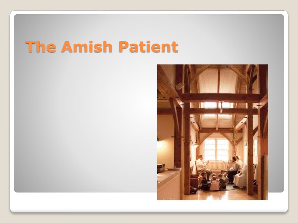 Cultural Diversity - Health Care & The Amish