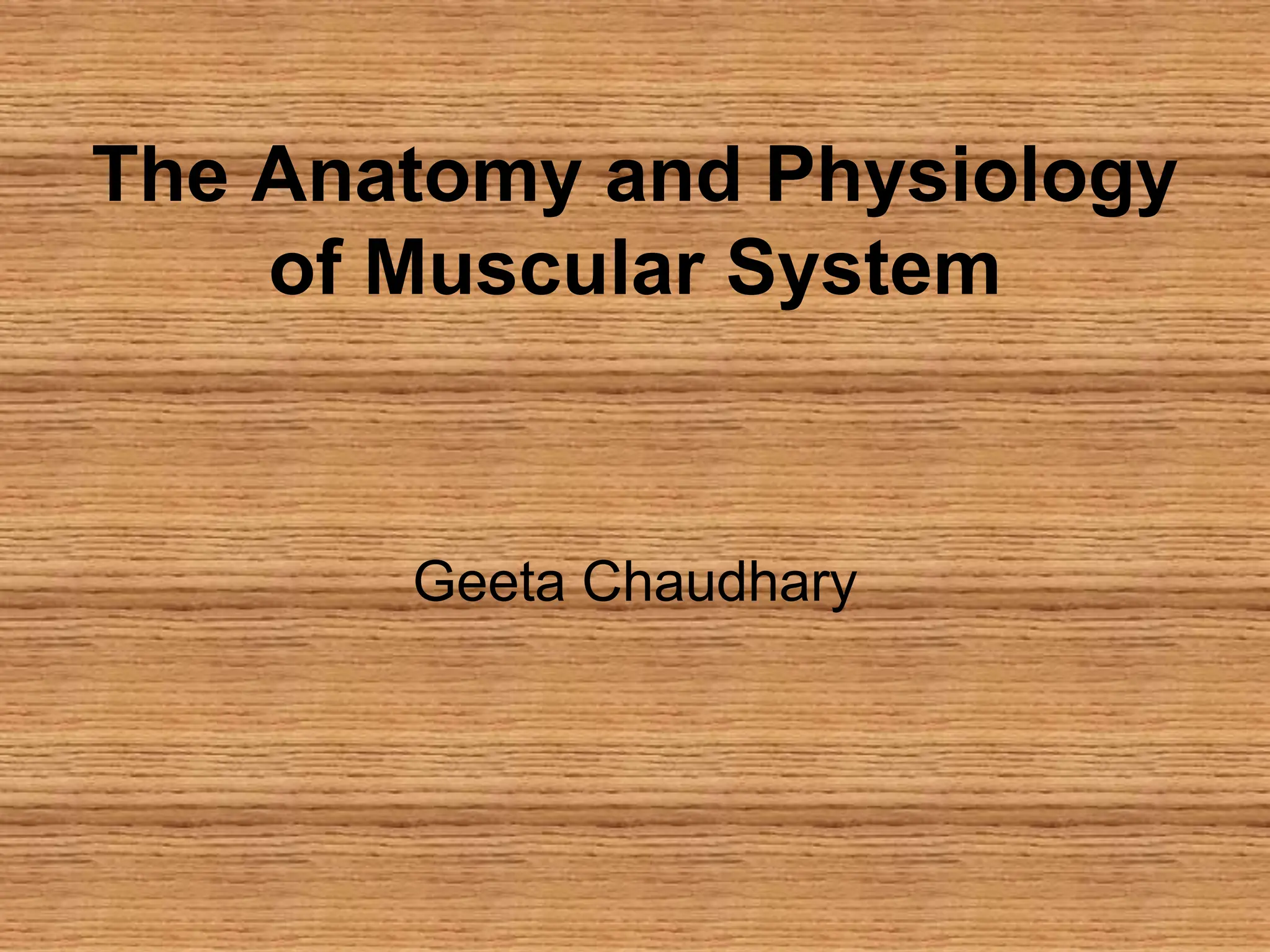The Anatomy and Physiology of Muscular System.ppt