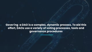 The Anatomy of a DAO–Understanding the inner workings of decentralized ...