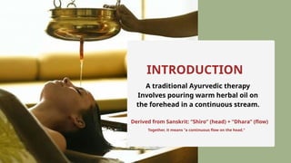 Shirodhara: The Ancient Art of Shirodhara | PPT