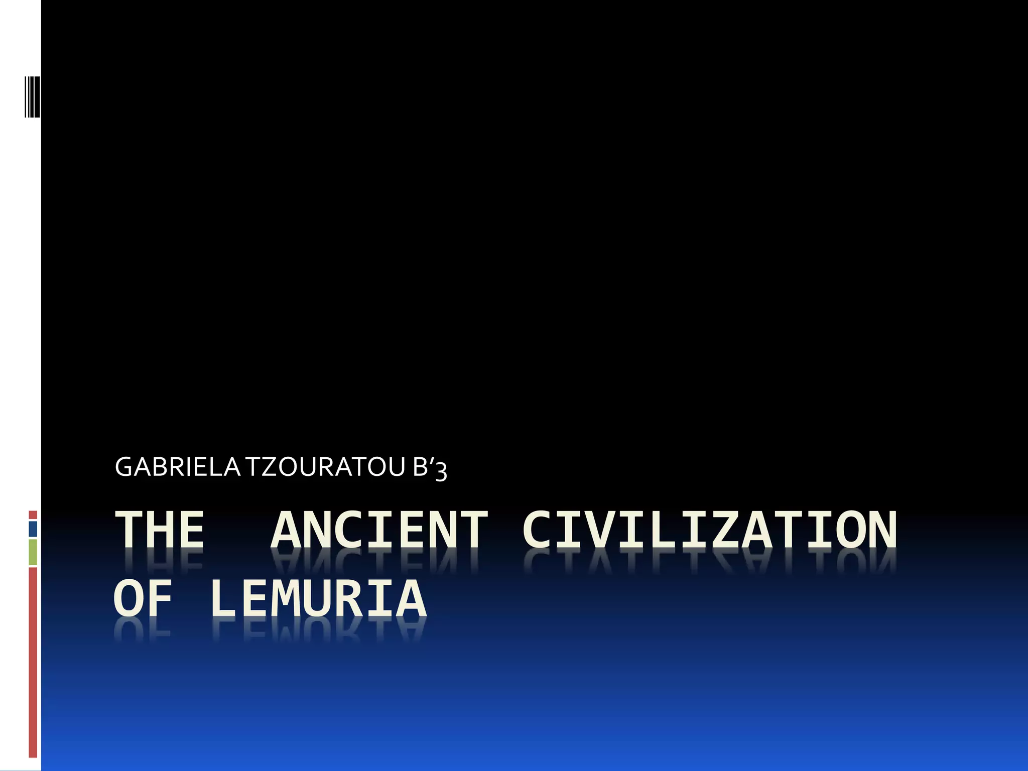The ancient civilization of lemuria | PPTX