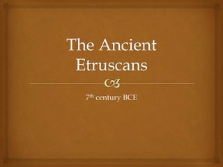 The Ancient Etruscans | PPTX
