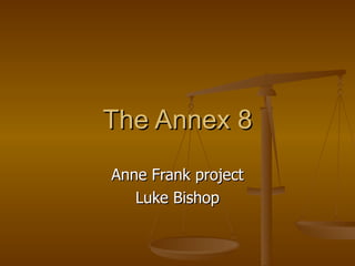 The Annex 8- incomplete | PPT