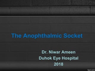The anophthalmic socket | PPTX