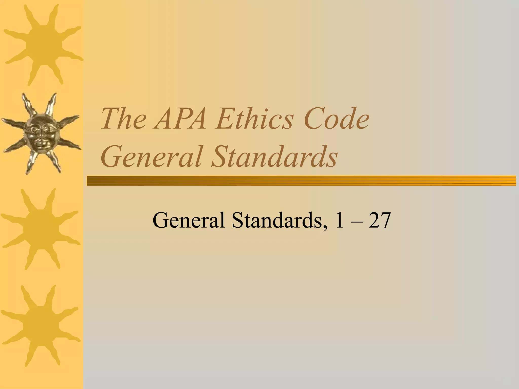The apa ethics code general standards 1 27 | PPT
