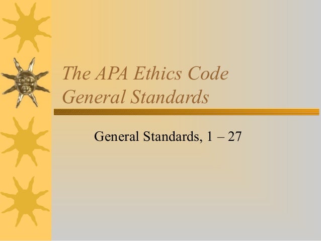 The apa ethics code general standards 1 27