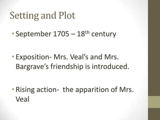 The apparition of mrs. veal eng102 6pm | PPTX