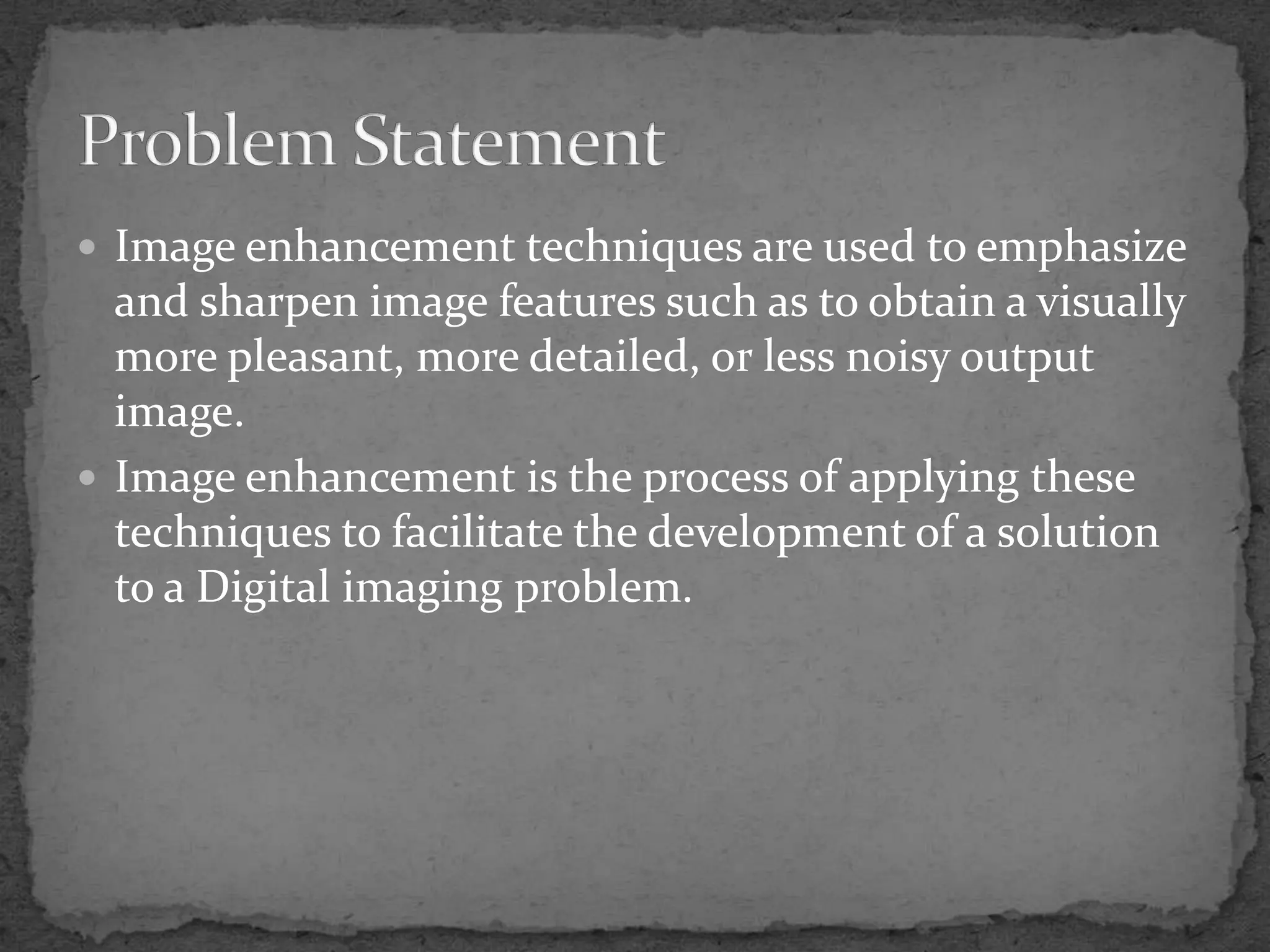 The application of image enhancement in color and grayscale images | PPTX