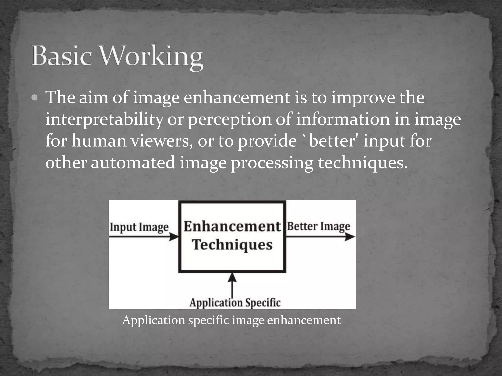 The application of image enhancement in color and grayscale images | PPTX