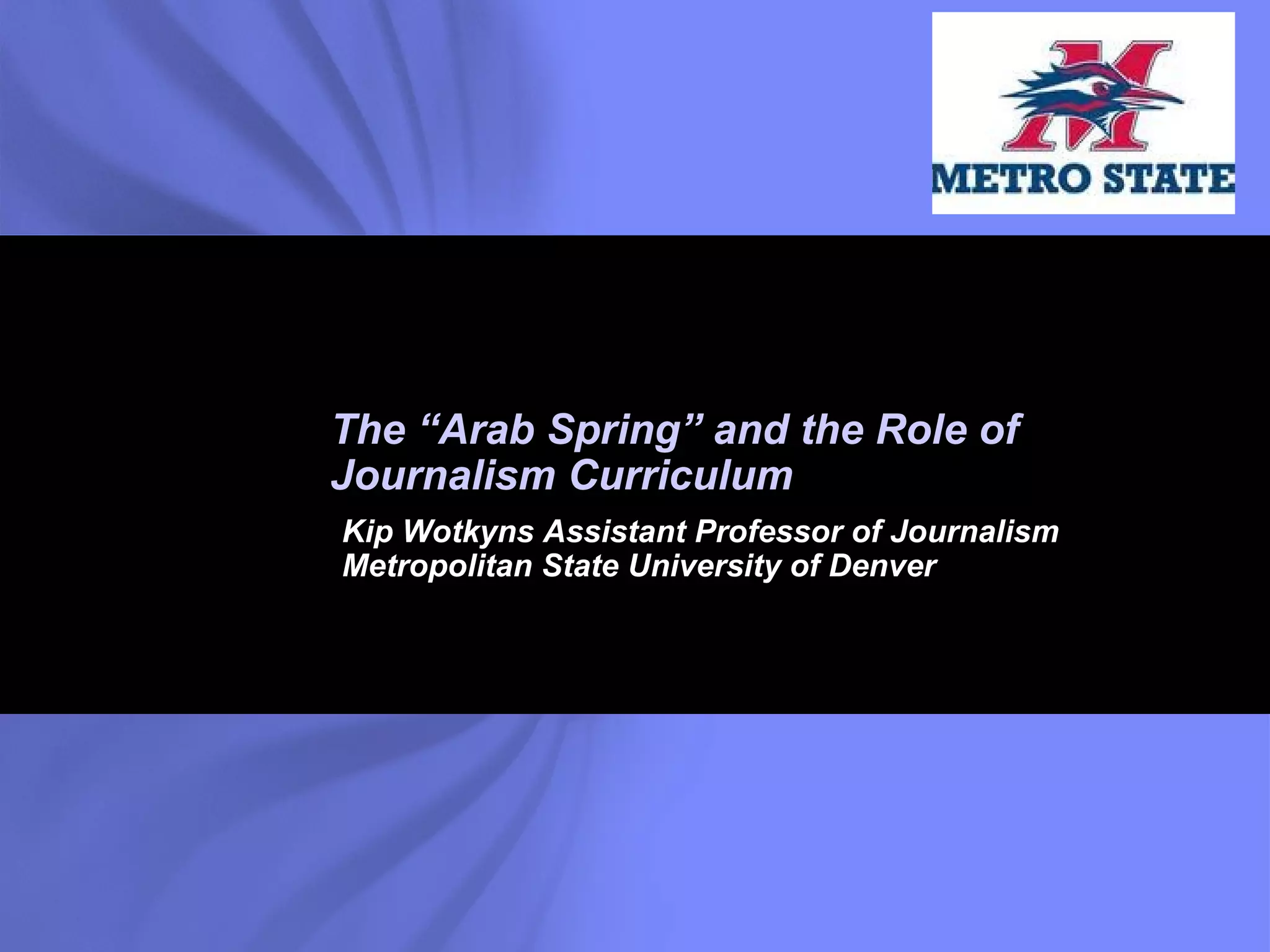 The Arab Spring and the Role of Journalism | PPT