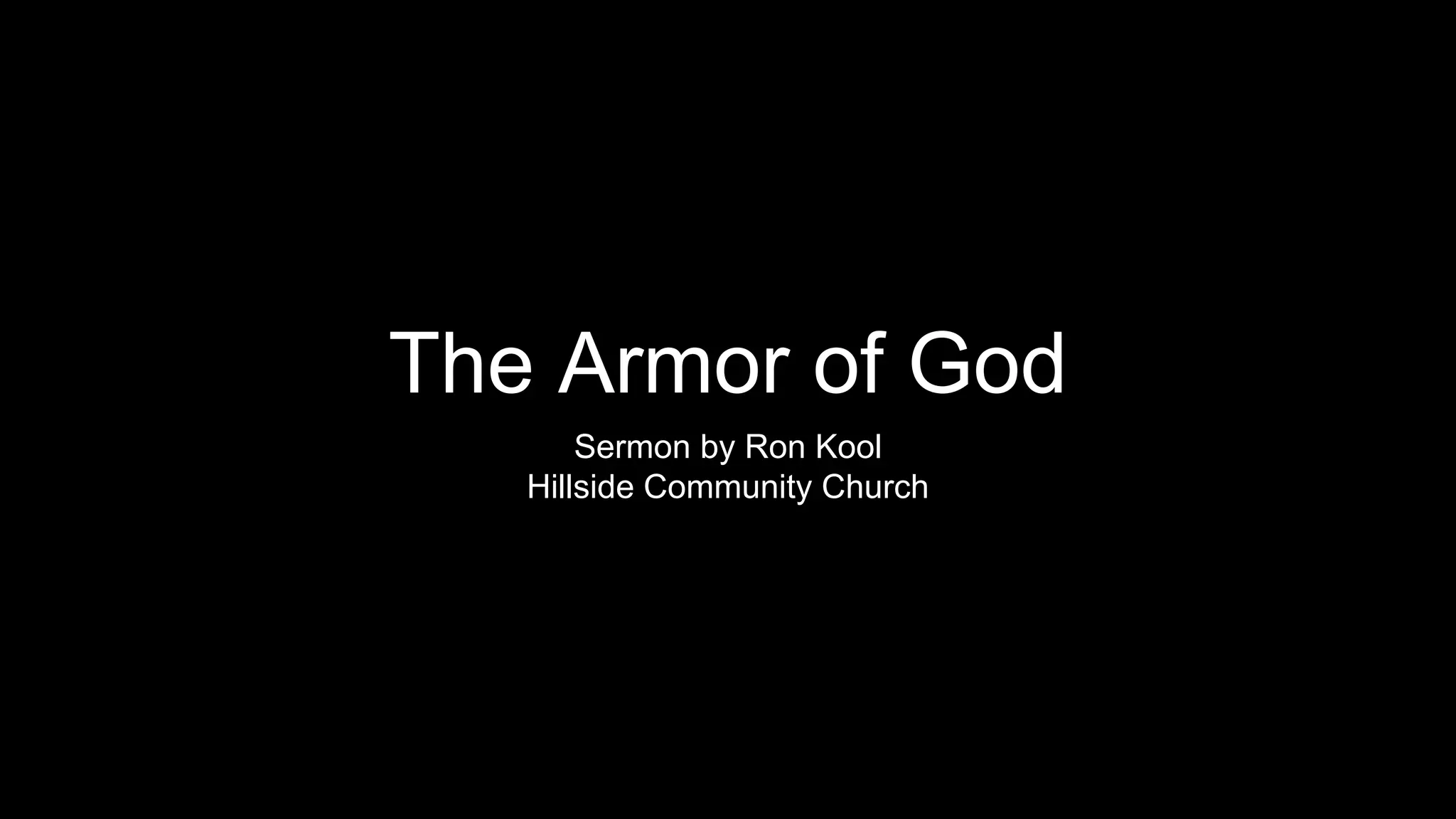 The Armor of God - Sermon - Ron Kool | PPT