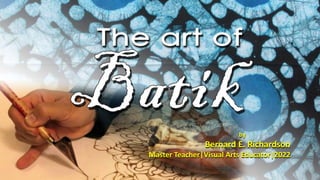 The art of batik | PPT