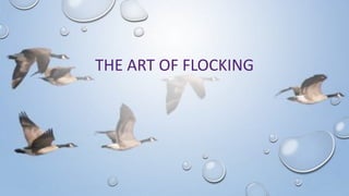 The art of flocking | PPTX