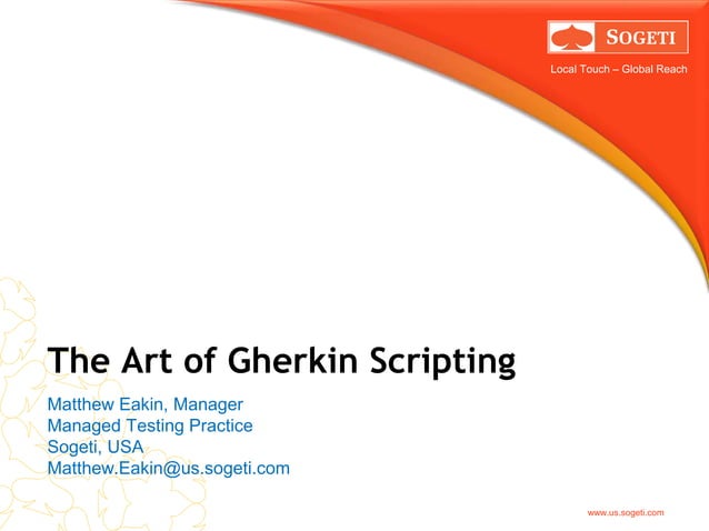 The Art of Gherkin Scripting - Matt Eakin | PPT