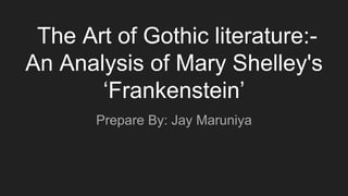 The Art Of Gothic literature-- An Analysis of Mary Shelley's ...