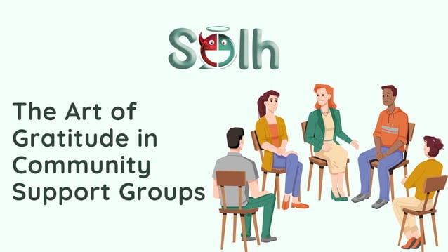 The Art of Gratitude in Community Support Groups | Solh Wellness | PPT
