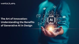 The Art of Innovation Understanding the Benefits of Generative AI in ...
