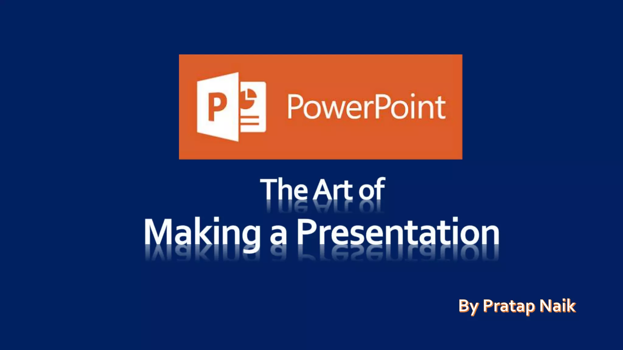 The art of Making a PowerPoint Presentation | PPTX
