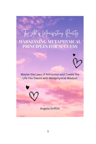 The Art of Manifesting Reality Harnessing Metaphysical Principles for ...