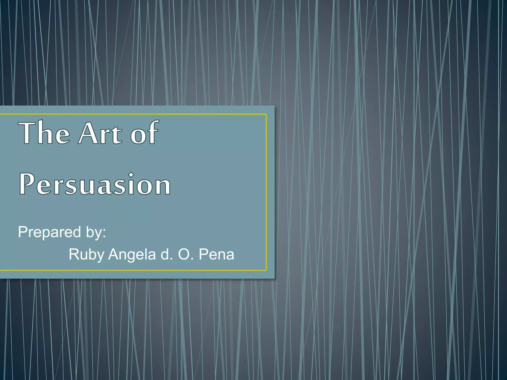 The Art of Persuasion | PPTX