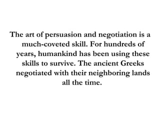 The Art Of Persuasion And Negotiation: 3 Useful Tips To Get What You ...