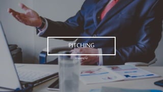 The art of pitching | PPTX