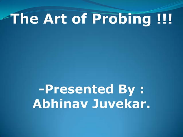 The art of probing | PPTX