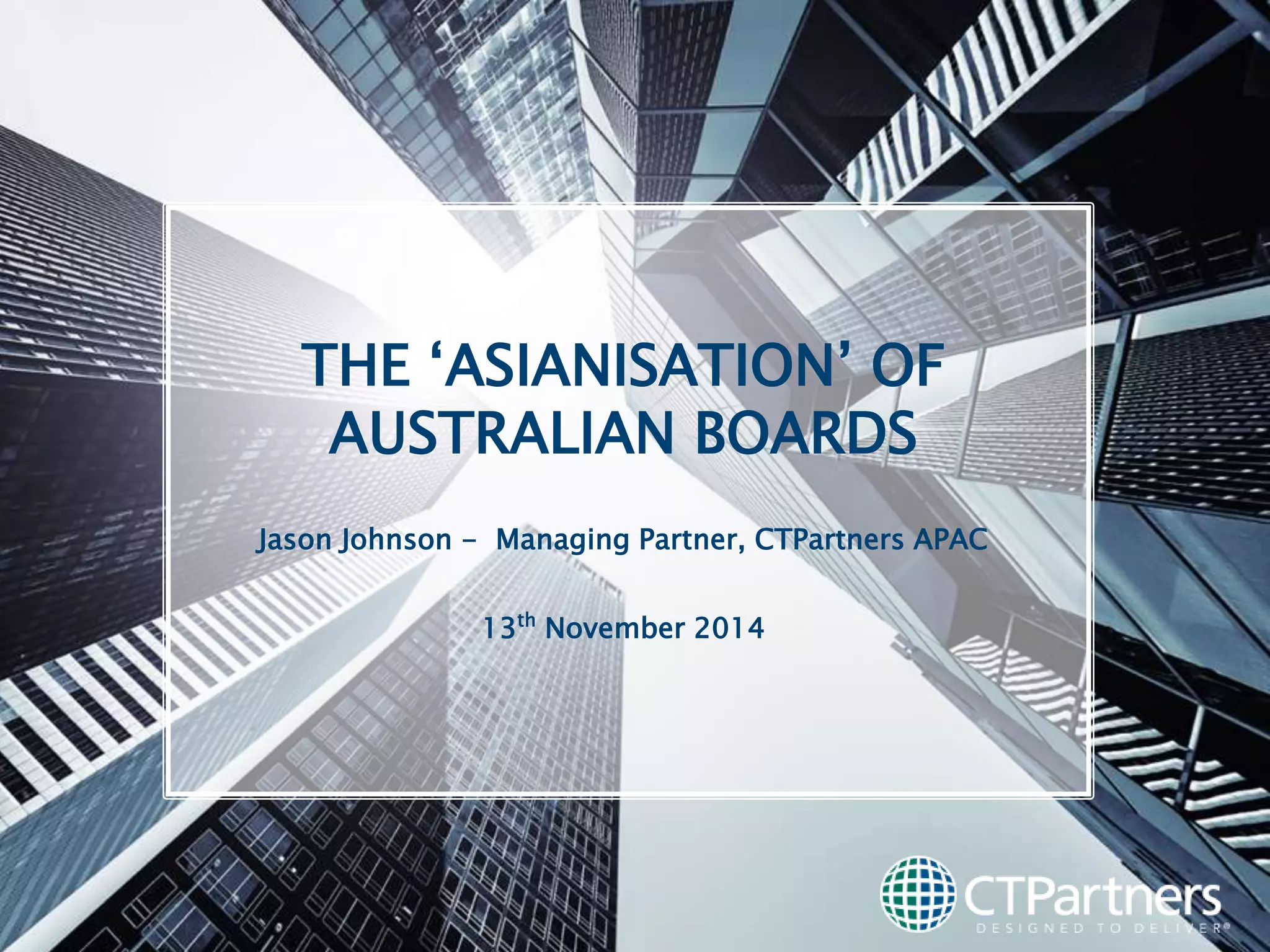 CTPartners - The 'Asianisation' of Australian Boards | PPTX
