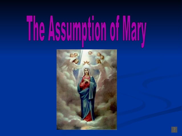 The Assumption of Mary | PPT | Christianity | Religion & Spirituality