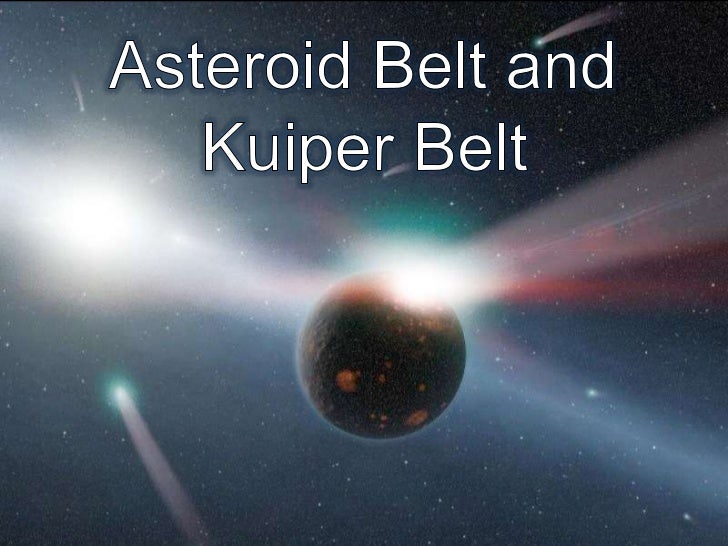 The Astroid Belt and the Kuiper Belt