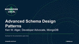 MongoDB.local Dallas 2019: Advanced Schema Design Patterns | PPT