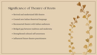 Theatre of Roots: Rediscovering Indigenous Indian Theatre Post ...