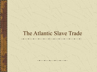 The atlantic slave trade | PPT