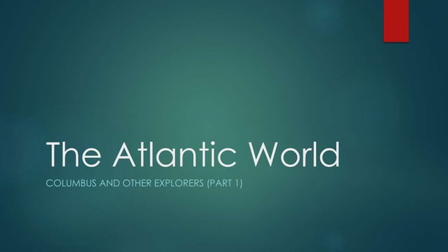 The atlantic world lesson 1 (columbus and explorers) | PPT