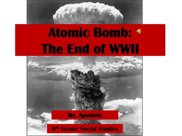The atomic bomb | PPTX | Chemistry | Science