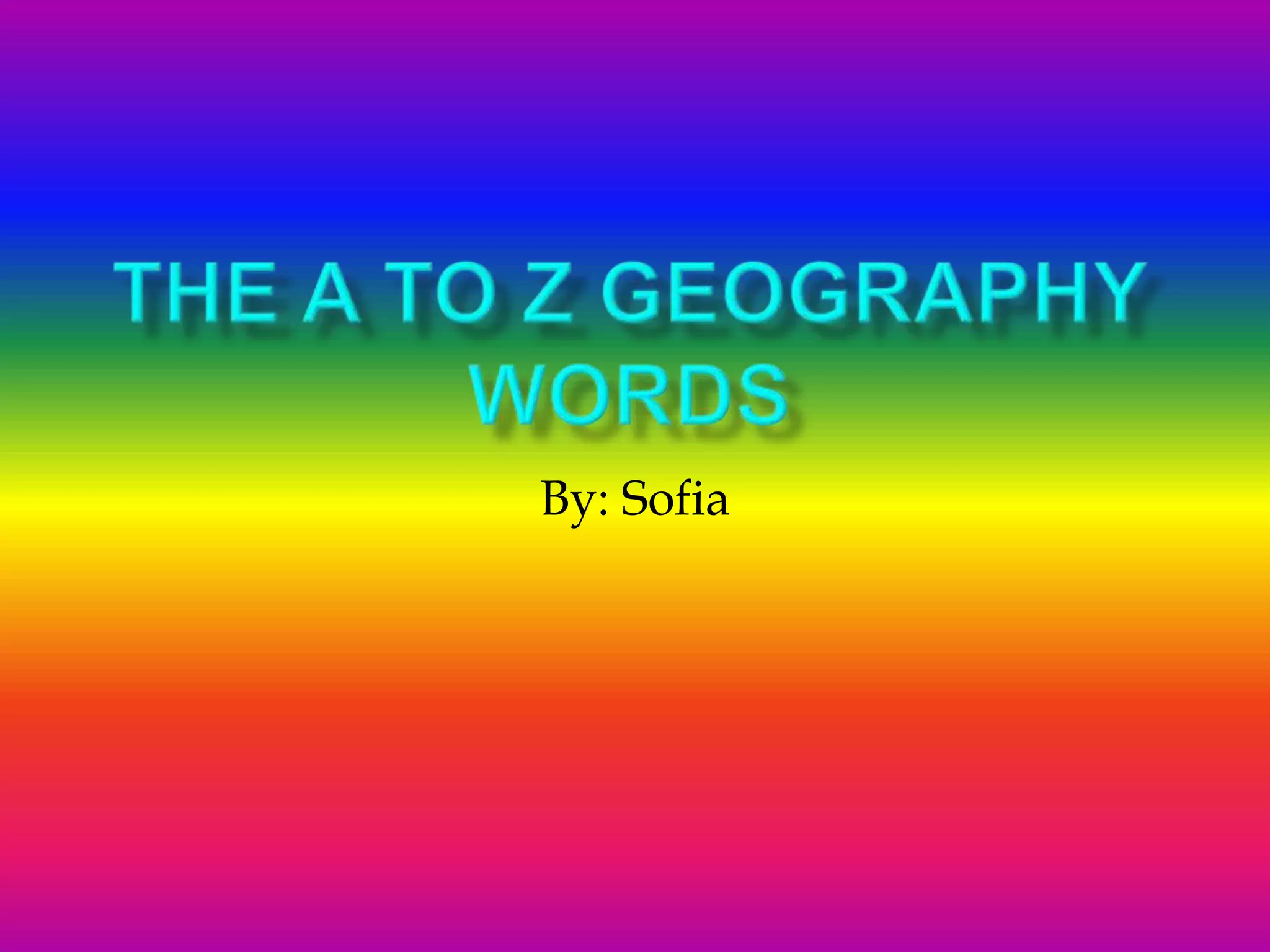 The a to z geography words | PPTX