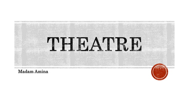Theatre | PPTX