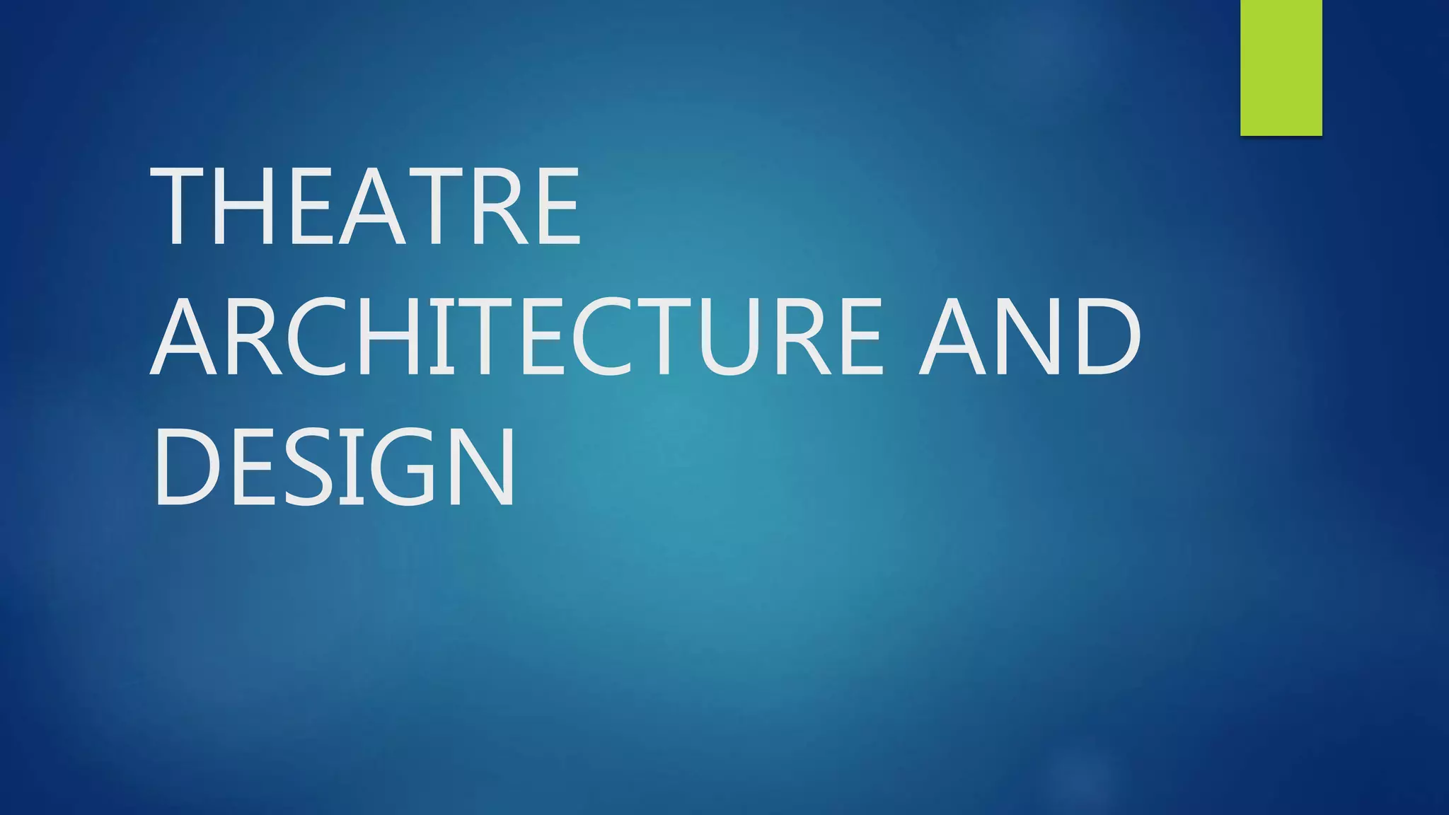Theatre+Architecture+and+Design.pptx