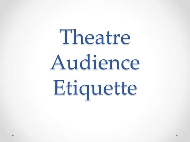 Theatre audience etiquette | PPTX
