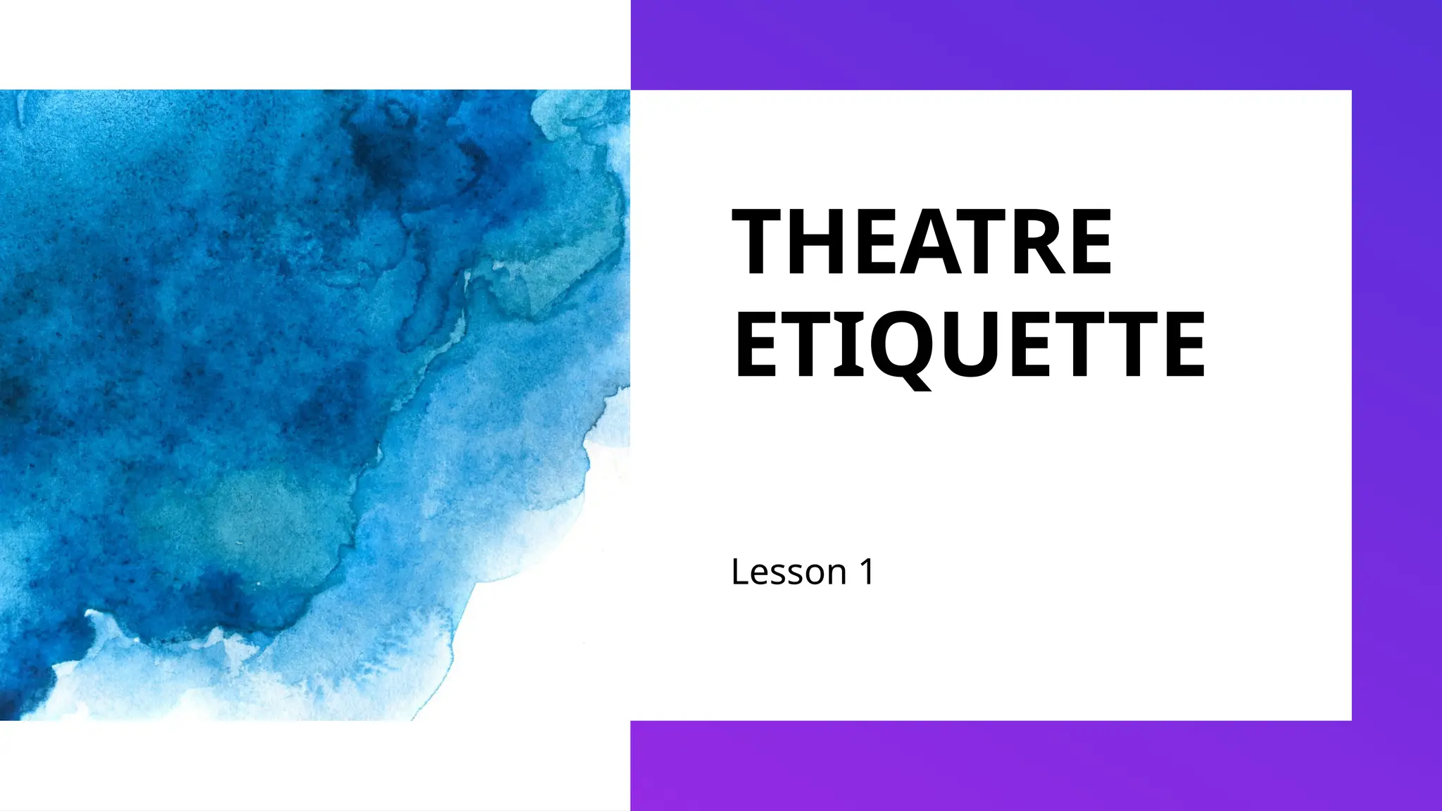 Theatre Etiquette introduction - lesson 1.pptx