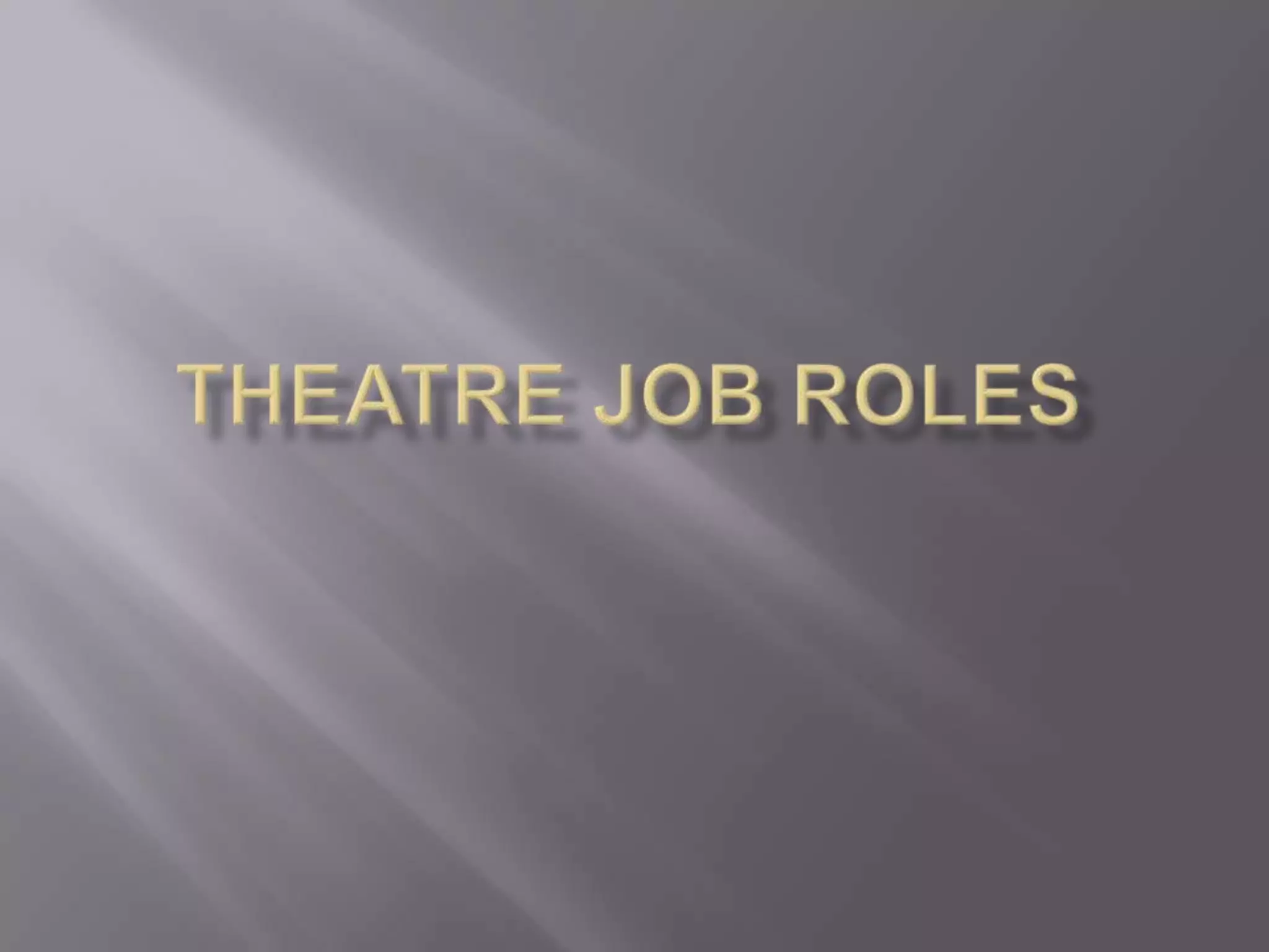 Theatre job roles | PPT