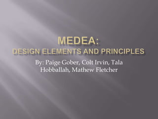 Medea: elements and principles | PPTX