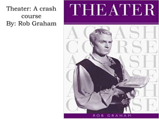 Theater: a crash course pt. 1 | PPTX | Theater Venues | Attractions