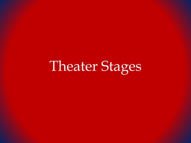 Theatre stages and_terms | PPTX | Theater Venues | Attractions