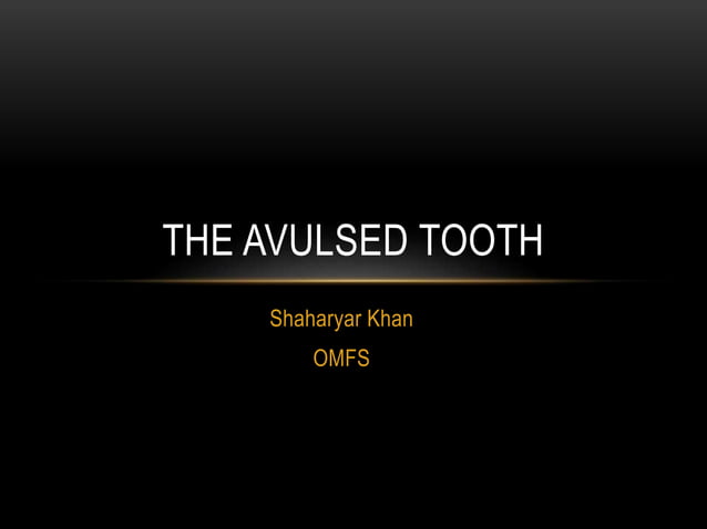 The avulsed tooth | PPTX